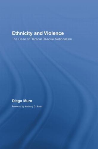 Ethnicity and Violence : The Case of Radical Basque Nationalism ...