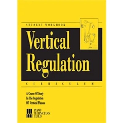 Vertical Regulation Curriculum Student Workbook - Piano Technicians ...