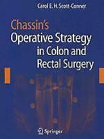 Chassin's Operative Strategy in Colon And Rectal Surgery von Carol E. H ...