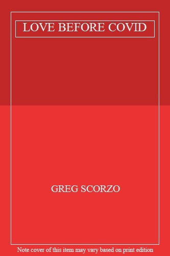 LOVE BEFORE COVID By GREG SCORZO | eBay