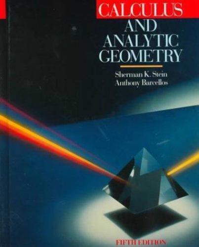 Calculus and Analytic Geometry, 5th Edition, Barcellos,Anthony,Stein ...