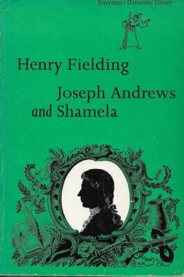 HENRY FIELDING [EDITED BY A. R. HUMPHREYS] Joseph Andrews and Shamela ...