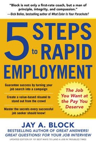 5 Steps to Rapid Employment: the Job You Want at the Pay You Dese ...
