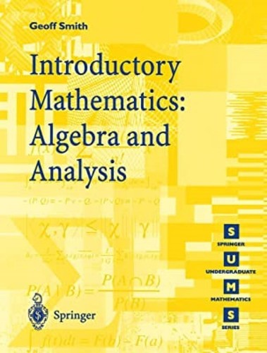 Introductory Mathematics: Algebra and Analysis Geoff Smith | eBay