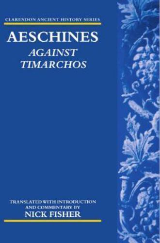 Aeschines: Against Timarchos by Aeschines (2001, Uk-Trade Paper) for ...