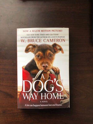 A Dog's Way Home Movie Tie-In : A Novel by W. Bruce Cameron | eBay