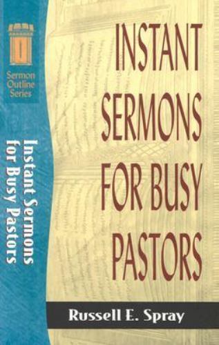 Sermon Outline Ser.: Instant Sermons for Busy Pastors by Russell E ...
