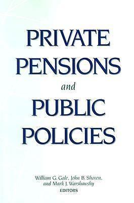 Private Pensions and Public Policies by John B. Shoven (2004, Trade ...