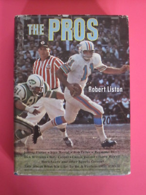The Pros by Robert Liston 1968 hardcover book Johnny Unitas Stan Musial ...
