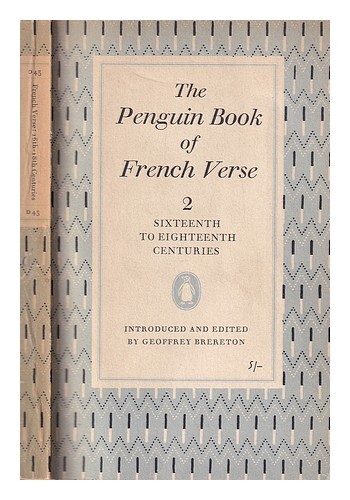 BRERETON, GEOFFREY The Penguin book of French verse. 2 Sixteenth to ...