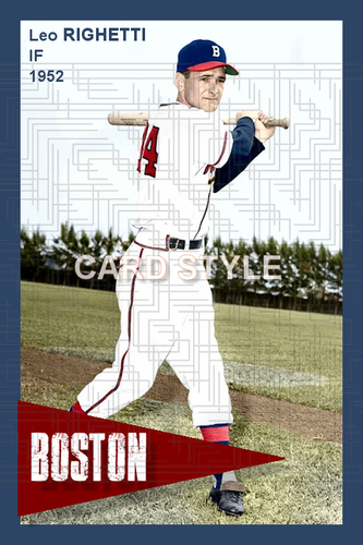 Leo Righetti - 1952 Boston N.L. baseball - choose a style - colorized ...