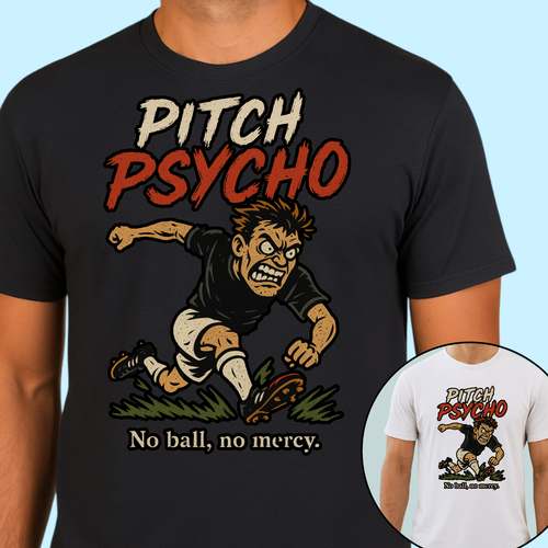 Pitch Psycho Football Soccer T-Shirt No Ball No Mercy Funny Aggressive ...