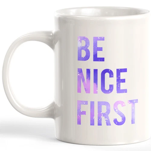 Be Nice First Coffee Mug | eBay