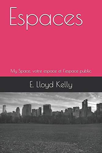Espaces: My Space, votre espace et l'espace public, Kelly 9781976812378 New-, 9781976812378| eBay