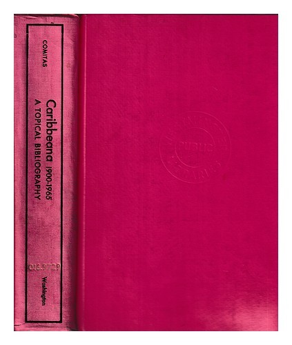 COMITAS, LAMBROS Caribbeana 1900-1965 : a topical bibliography Compiled ...