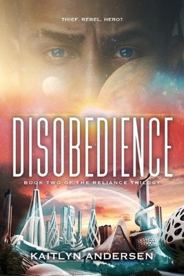 Disobedience: Book Two of the Reliance Trilogy by Kaitlyn Andersen ...