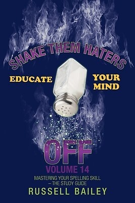 Shake Them Haters off Vol 14 Mastering Your Spelling Skill - by Bailey ...
