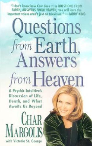 Questions From Earth, Answers From Heaven:- Char Margolis, 0312975147 ...