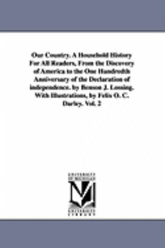Our Country. a Household History for All Readers, from the Discovery of Ameri... 9781425567231 ...