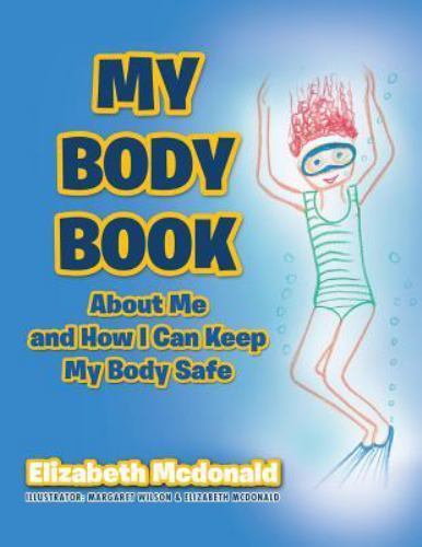 My Body Book: About Me and How I Can Keep My Body Safe, Like New Used ...