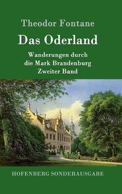 Das Oderland: Wanderungen durch die Mark Brandenburg Zweiter Band by ...