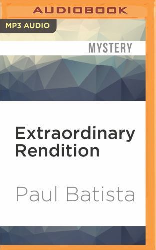 Extraordinary Rendition by Paul Batista (2016, CD MP3, Unabridged ...