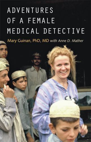 Adventures of a Female Medical Detective: In Pursuit of Smallpox and ...