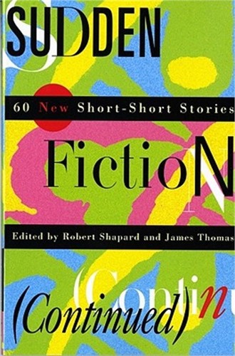 Sudden Fiction (Continued) : 60 New Short-Short Stories by James Thomas ...
