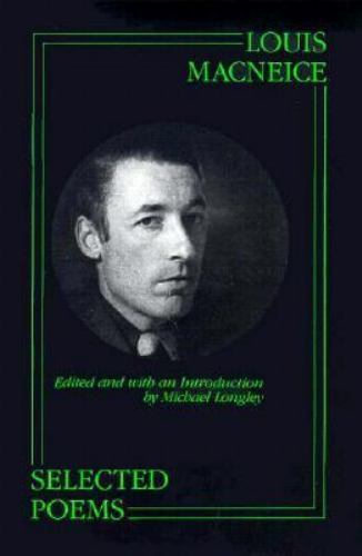 Selected Poems of Louis MacNeice by Michael Longley (1990, Trade ...