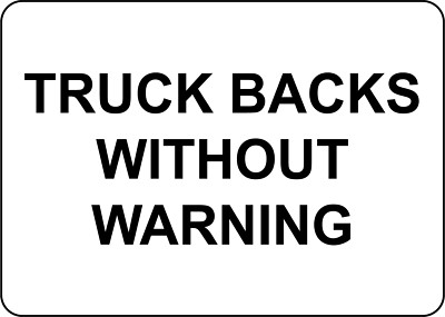 TRUCK BACKS WITHOUT WARNING| Laminated Vinyl Decal Sticker Label | eBay