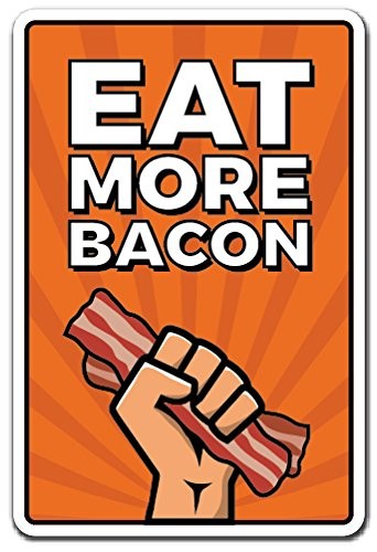 EAT More Bacon Sign Food Bacon Pig Cook Chef Pork | Indoor/Outdoor | 14 ...