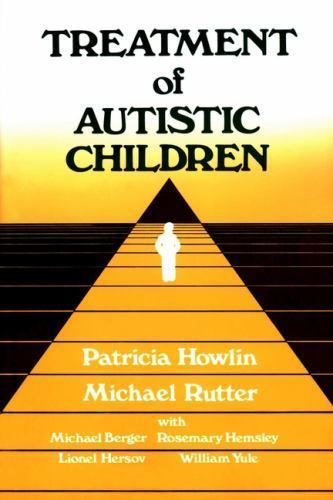 Wiley Series on Studies in Child Psychiatry Ser.: Treatment of Autistic ...