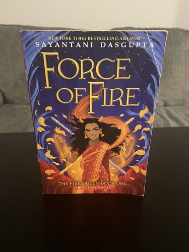 Force of Fire (the Fire Queen #1) by Sayantani DasGupta (2022, Trade ...