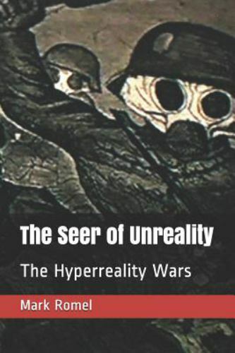 The Seer of Unreality : The Hyperreality Wars, Mark Romel, Very Good ...