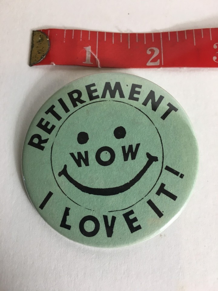 3x "Retirement Wow I Love It!" Happy Face Smiley Badge-a-Minit, LaSalle ...