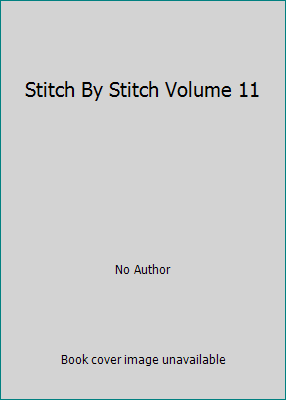 Stitch By Stitch Volume 11 by No Author | eBay