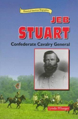 Jeb Stuart: Confederate Cavalry General by Pflueger, Lynda ...