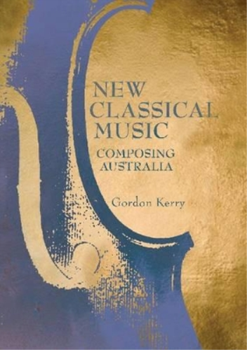 Gordon Kerry New Classical Music (Paperback) (US IMPORT) 9780868409832 ...