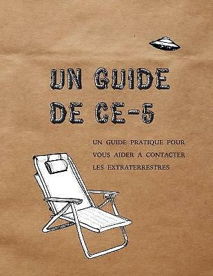 Un Guide de CE-5: Un guide pratique pour vous aider a contacter les ...