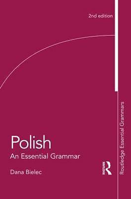 Routledge Essential Grammars Ser.: Polish: an Essential Grammar by Dana ...