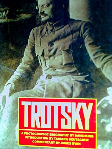 TROTSKY: A PHOTOGRAPHIC BIOGRAPHY By David King - Hardcover Excellent Condition 9780631146896| eBay