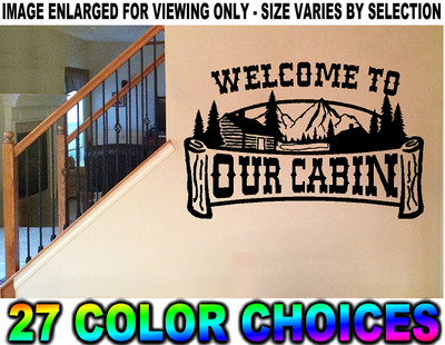 WELCOME TO OUR CABIN WALL ART DECAL STICKER RUSTIC LOG WOODS MOUNTAIN ...