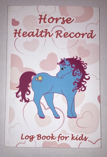 Horse Health Record Log Book: Equine Vaccination And Dental Record ...