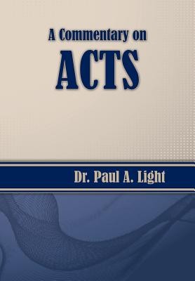 A Commentary on Acts by Light, Paul A., Brand New, Free shipping in the US 9781937129965| eBay
