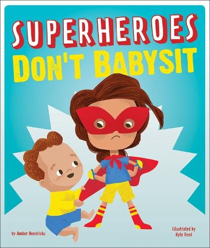 Amber Hendricks Superheroes Don't Babysit (Tascabile) 9781506493442 | eBay