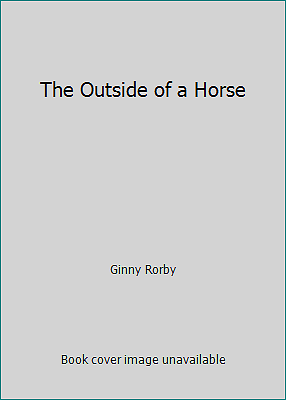 The Outside of a Horse by Ginny Rorby | eBay