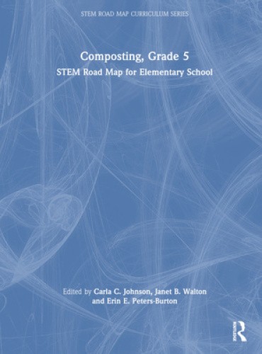 Composting, Grade 5: STEM Road Map for Elementary School (STEM Road Map ...