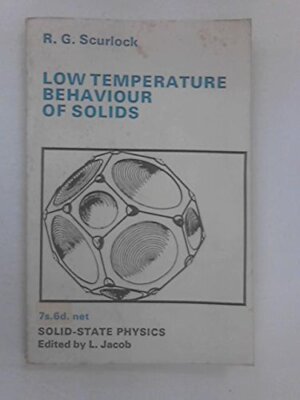 LOW TEMPERATURE BEHAVIOUR OF SOLIDS (SOLID STATE PHYSICS) By Ralph G ...