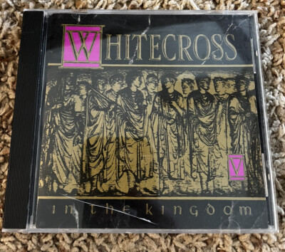 Whitecross In The Kingdom CD, 1991 - Rare | eBay