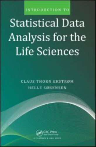 Introduction to Statistical Data Analysis for the Life Sciences by ...